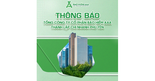 THÔNG BÁO MỞ CHI NHÁNH CỦA TỔNG CÔNG TY CỔ PHẦN BẢO HIỂM AAA - CHI ...